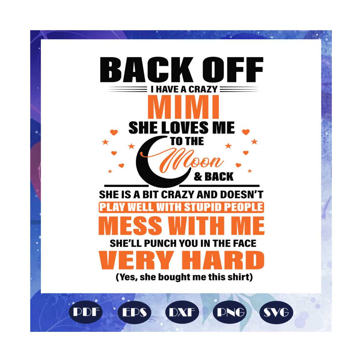 Back off I have a crazy Mimi svg, mimi svg, mimi life, famil | Inspire ...