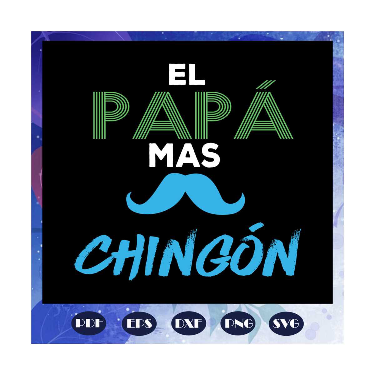 El Papa Mas Chingon Svg, Fathers Day Svg, Gift For Grandpa, | Inspire ...