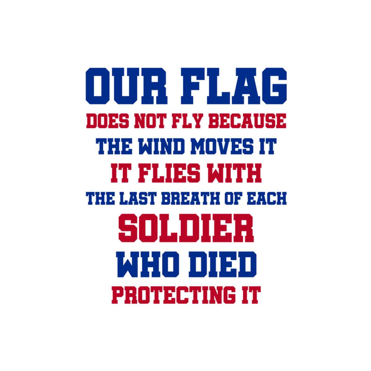 Our Flag Does Not Fly Because The Wind Moves It Svg, Indepen | Inspire ...