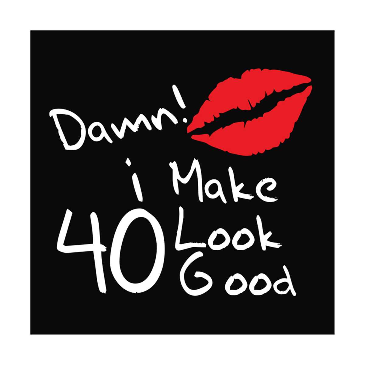 Damn I make 40 look good svg, birthday svg, birthday girl sv | Inspire ...