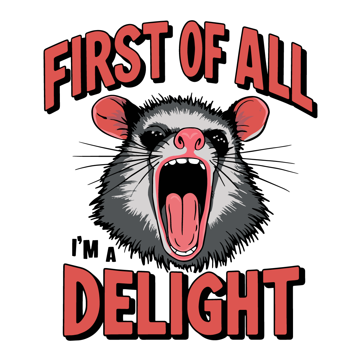 Angry Possum First Of All Im A Delight SVG | Inspire Uplift