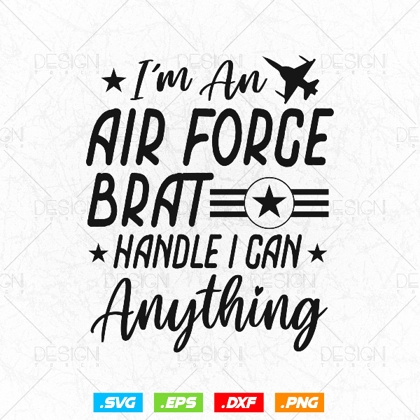 US Air Force Brat I Can Handle Anything Svg Png, Air Force T | Inspire ...