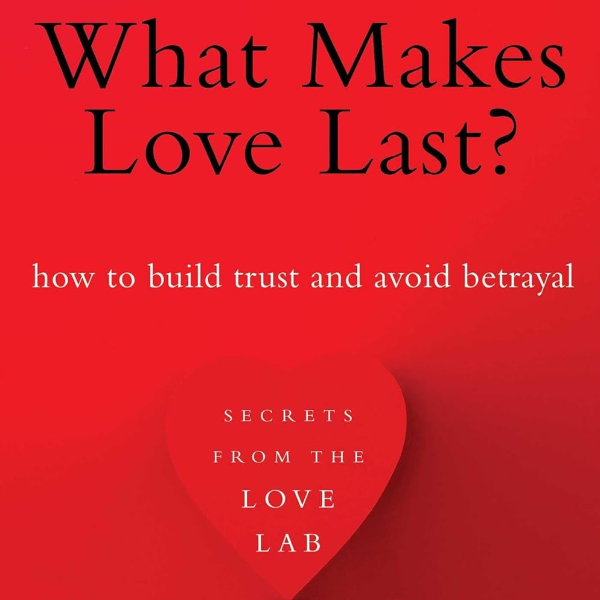 What Makes Love Las : How to Build Trust and Avoid Betrayal | Inspire ...