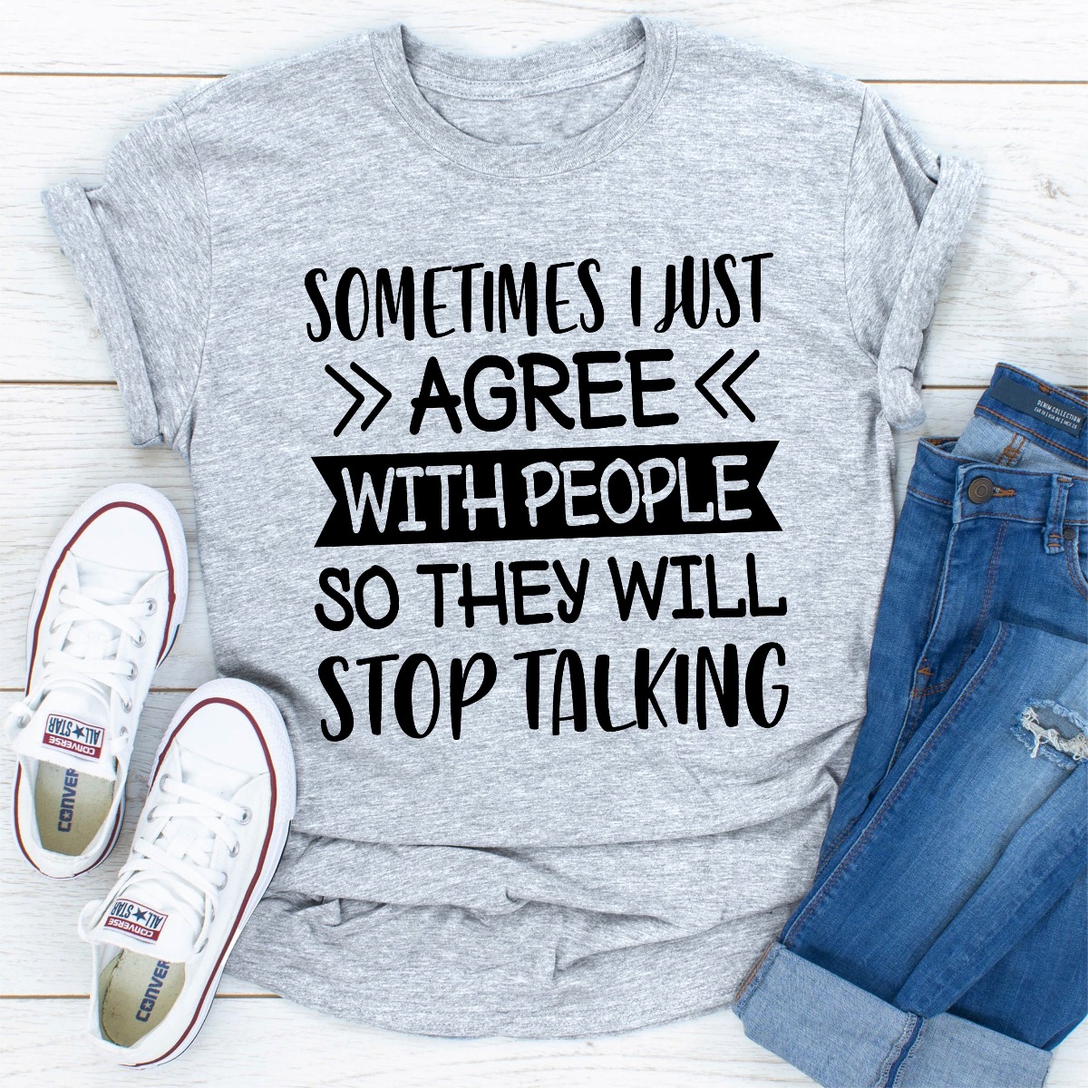 Sometimes I Just Agree With People So They Will Stop Talking | Inspire ...